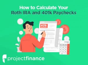 How to Calculate Your Roth IRA and 401k Paychecks
